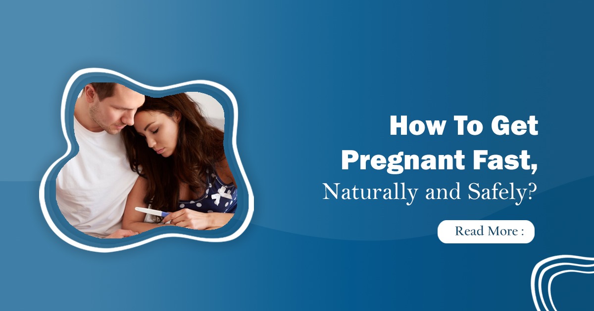 How To Get Pregnant Fast? Natural Tips help you conceive