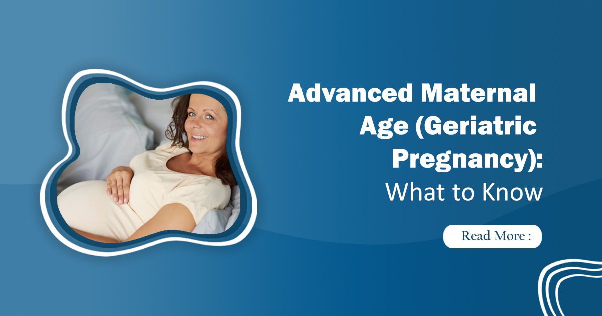 Advanced Maternal Age: Pregnancy after 35+ Women